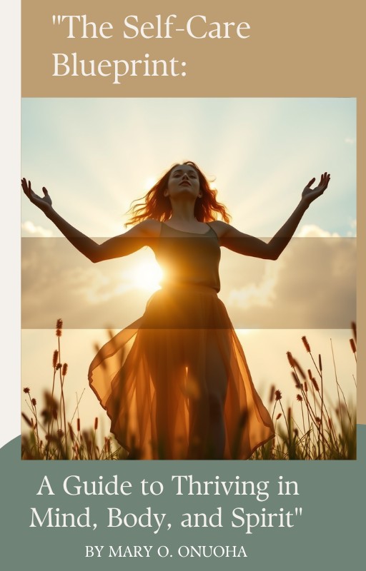 Buy "The Self-Care Blueprint: A Guide to Thriving in Mind, Body, and ...