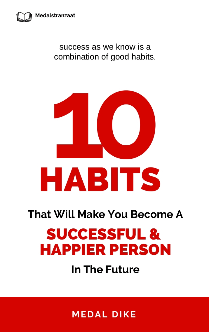 Buy 10 Habits That would Make You Become A Successful And Happier ...
