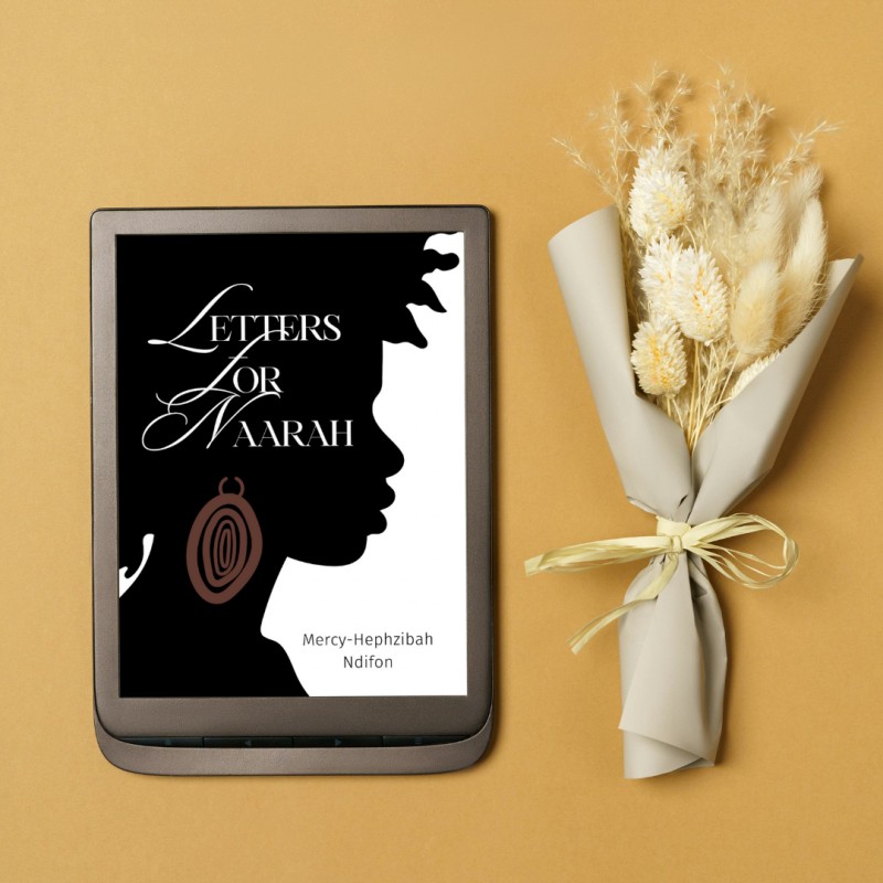 Get LETTERS FOR NAARAH by Mercy-Hephzibah Ndifon on Selar