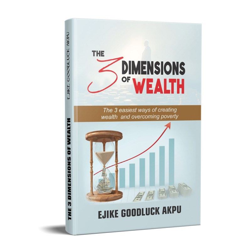 Buy THE 3 DIMENSIONS OF WEALTH by Akpu Ejike Goodluck on Selar