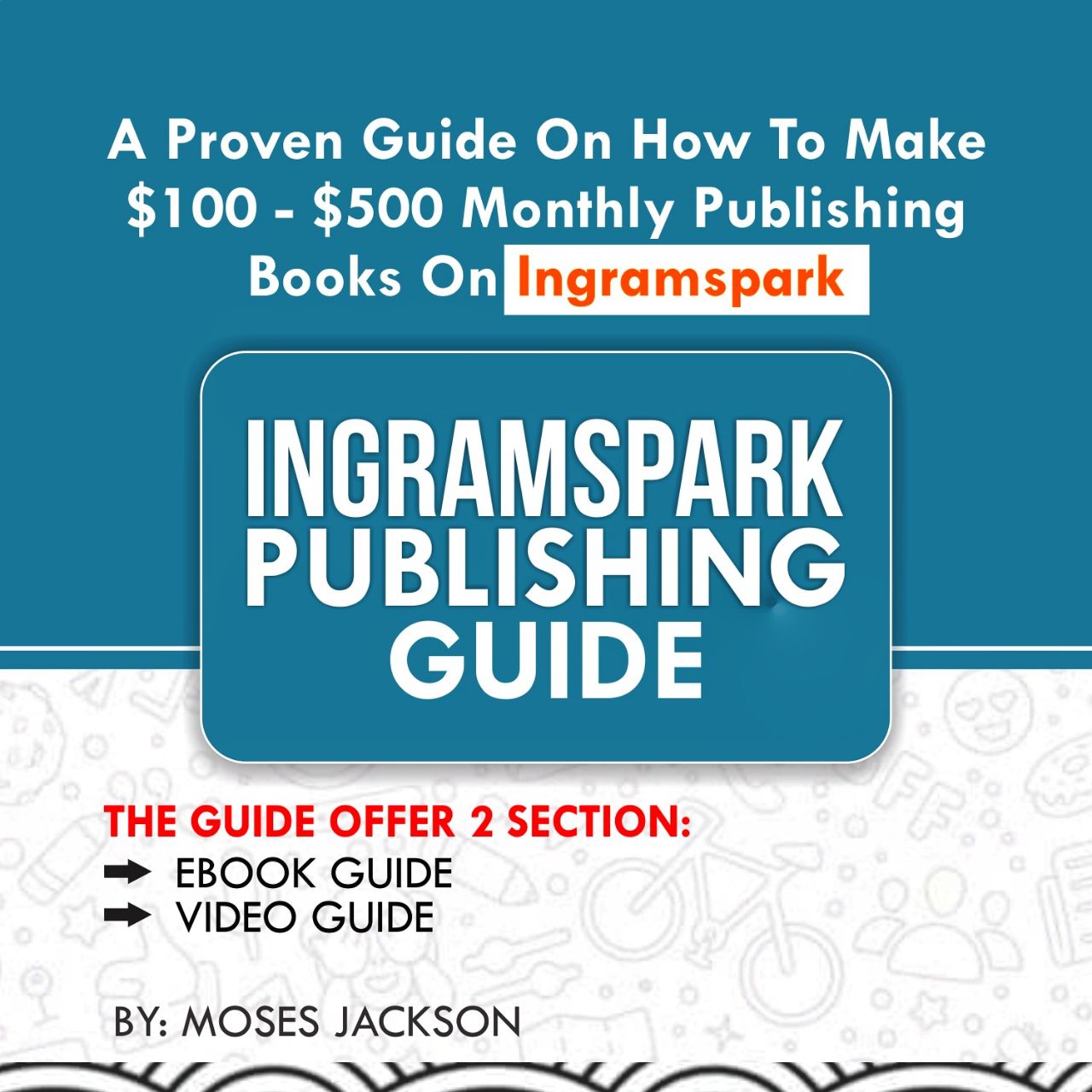 Buy INGRAMSPARK PUBLISHING GUIDE by Moses Jackson on Selar