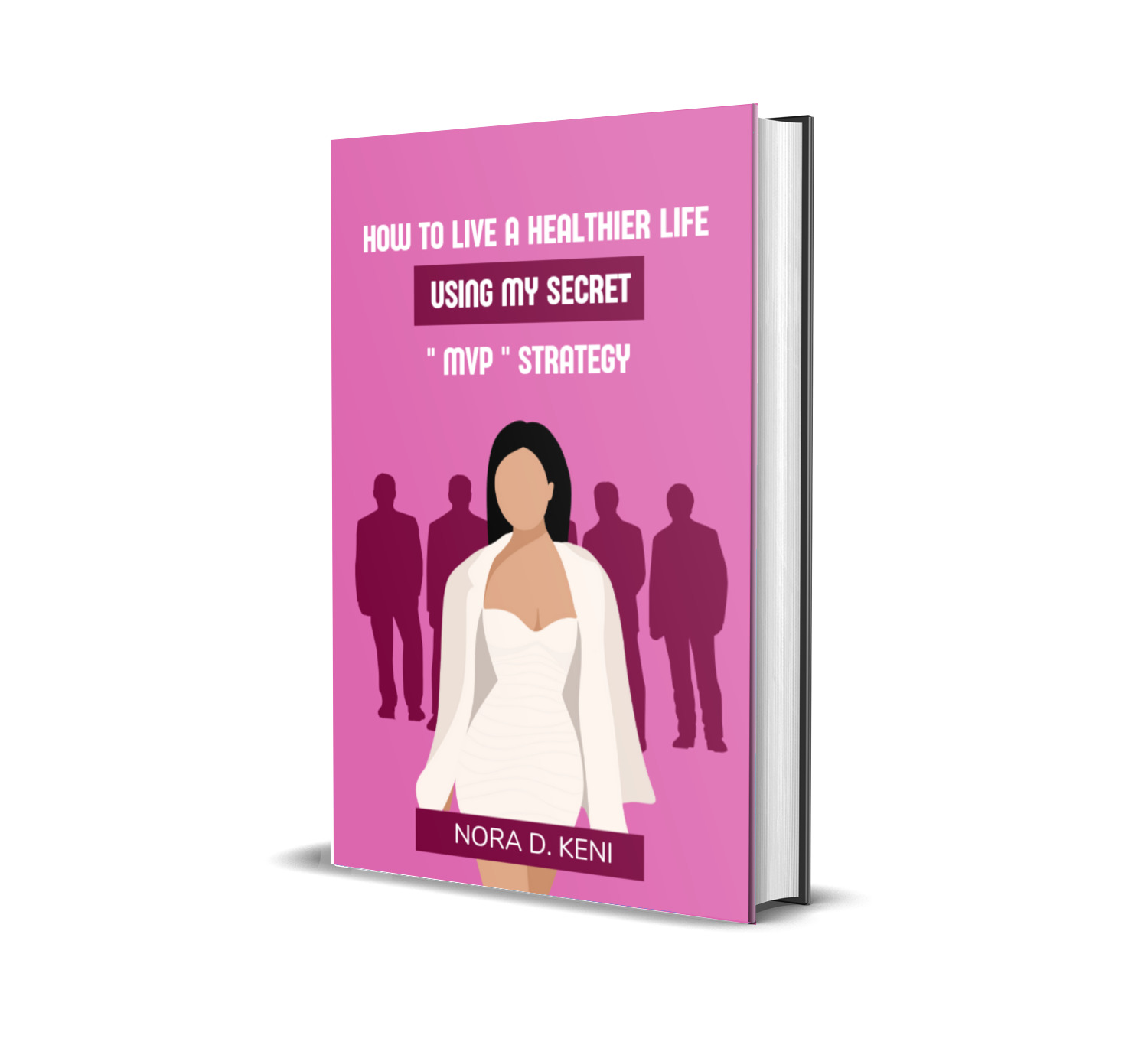 Buy How to Live a Healthier Life Using my Secret MVP Strategy Part II by N-Digital Products on Selar