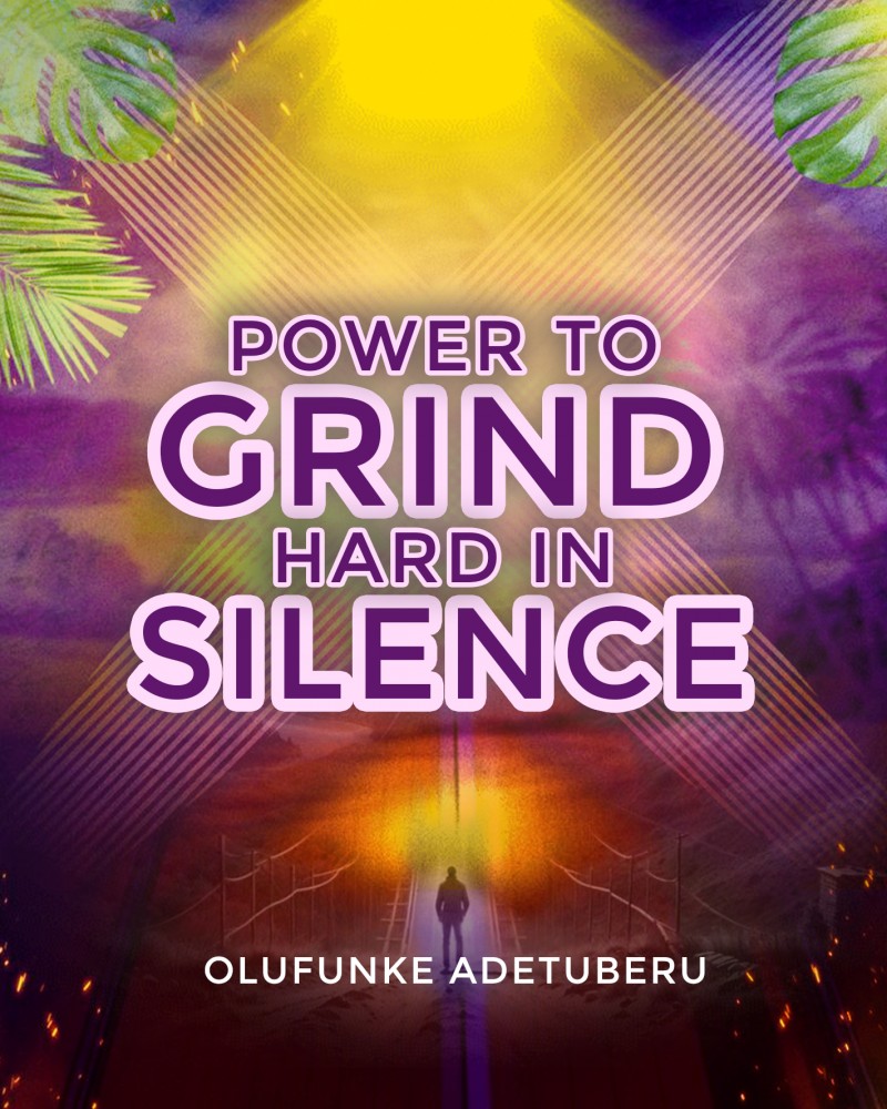 Buy POWER TO GRIND HARD IN SILENCE by Olufunke Adetuberu on Selar