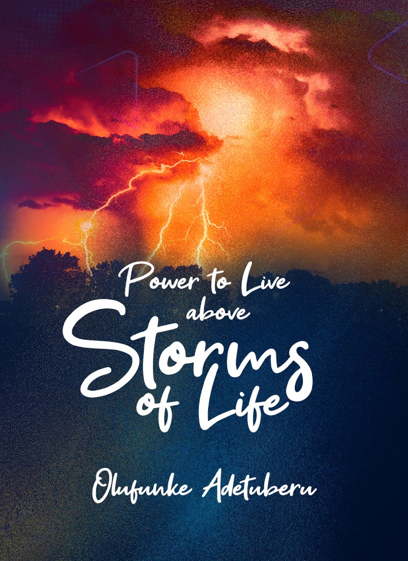 Buy POWER TO LIVE ABOVE STORM OF LIFE by Olufunke Adetuberu on Selar