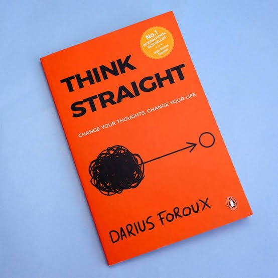 Buy THINK STRAIGHT: Change Your Thoughts, Change Your Life: By DARIUS FOROUX by Onyenonachi ...