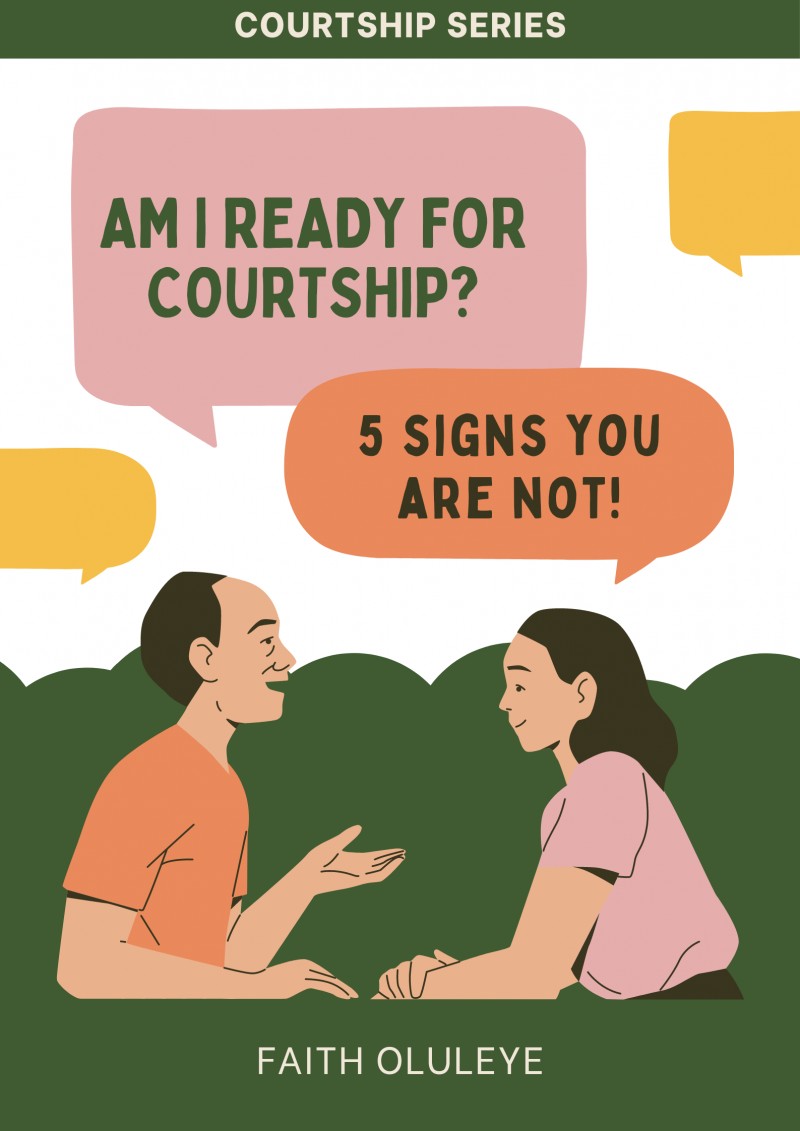 Get Am I ready for courtship? 5 signs you are not by Faith Dare on Selar