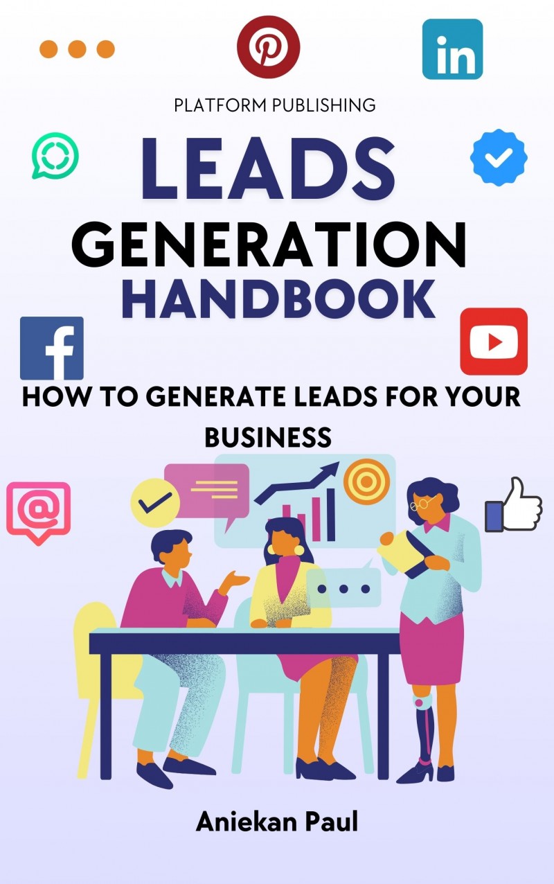 Buy How to generate Leads: The Ultimate Guide to Capturing High-Quality Leads for Explosive ...