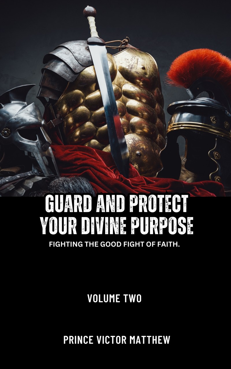Buy GUARD AND PROTECT YOUR DIVINE PURPOSE; FIGHTING THE GOOD FIGHT OF ...