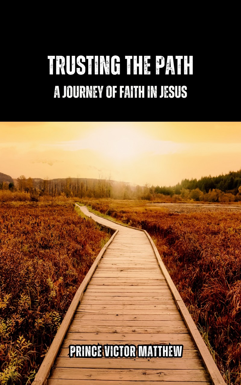 Buy TRUSTING THE PATH; A JOURNEY OF FAITH IN JESUS by Prince Victor ...