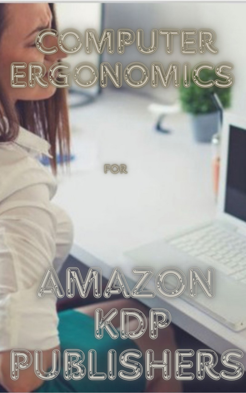 Buy Computer Ergonomics for Amazon KDP Publishers by Babarinde OLANIYI ...