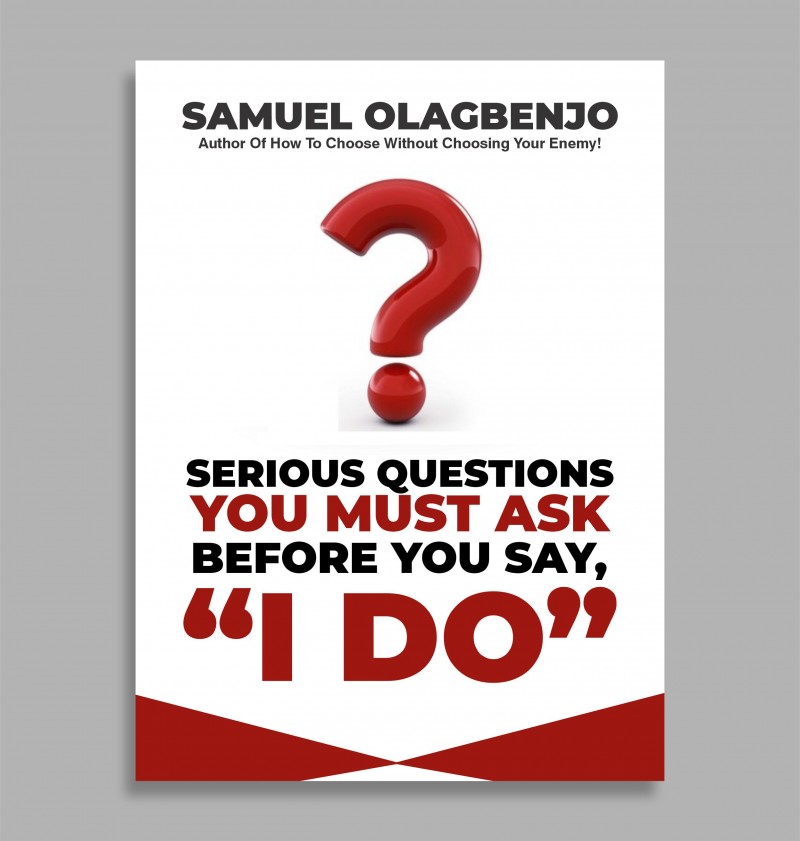 Buy SERIOUS QUESTIONS YOU MUST ASK BEFORE YOU SAY, “I DO” by Samuel ...