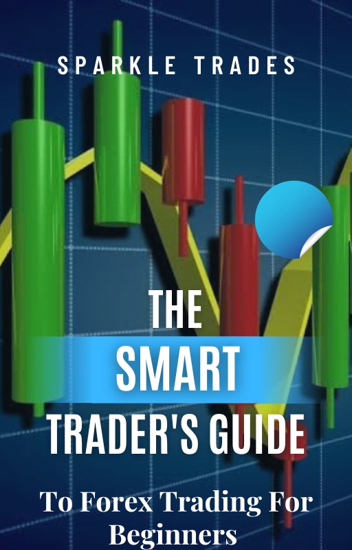 Buy The Smart Trader's Guide to Forex Trading for Beginners by Sparkle ...