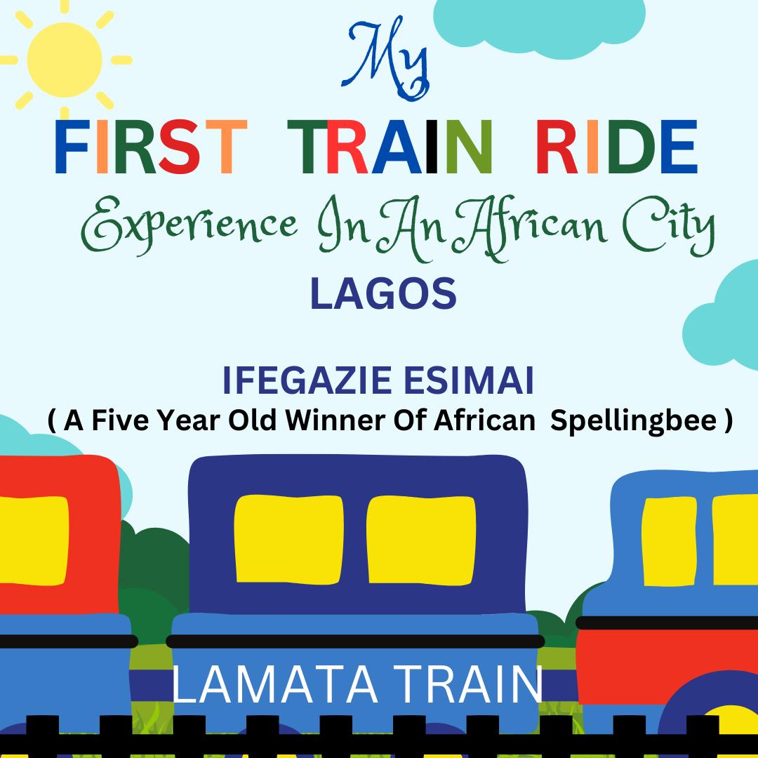 Buy MY FIRST TRAIN RIDE EXPERIENCE IN AN AFRICAN CITY - LAGOS E-BOOK by ...