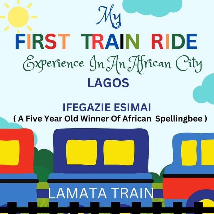 Buy My First Train Ride Experience In An African City- Lagos Book by ...
