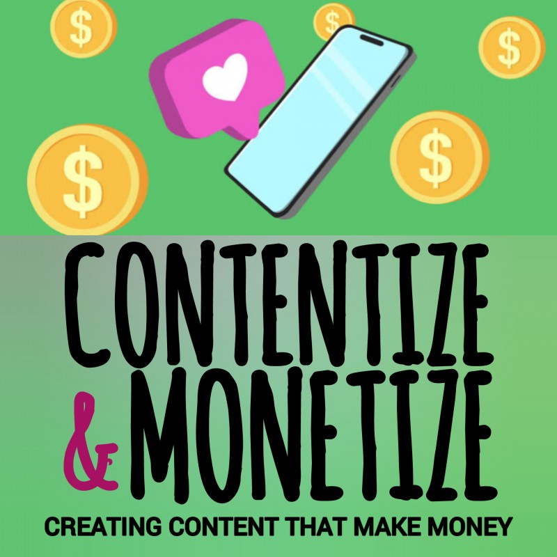 Buy CONTENTIZE & MONETIZE: HOW TO CREATE CONTENT THAT MAKE MONEY by ...