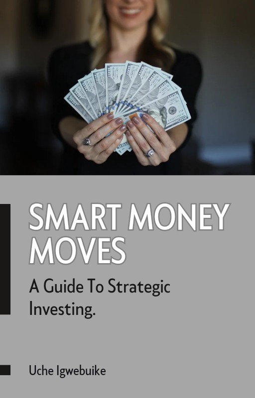 Buy SMART MONEY MOVES by Uchenna Igwebuike on Selar
