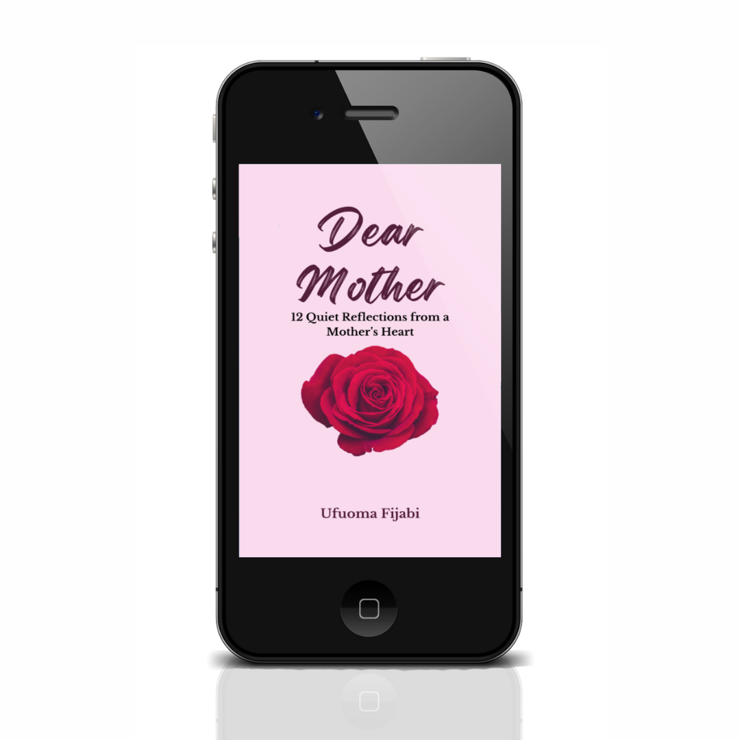 Buy Dear Mother - 12 Quiet Reflections from a Mother's Heart by Ufuoma Fijabi on Selar