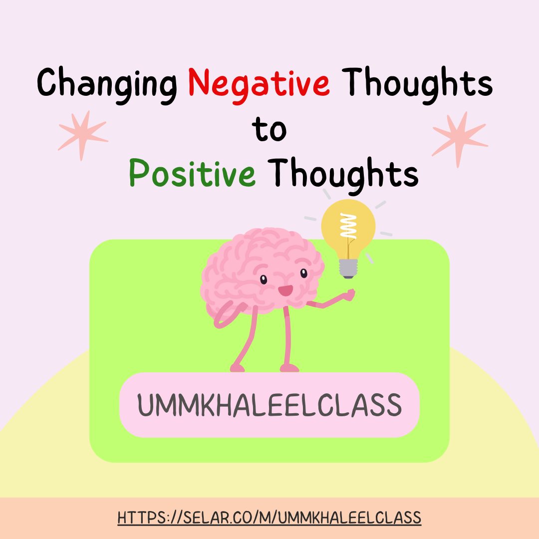 Get Changing negative thoughts to positive thoughts by Umm Khaleel ...