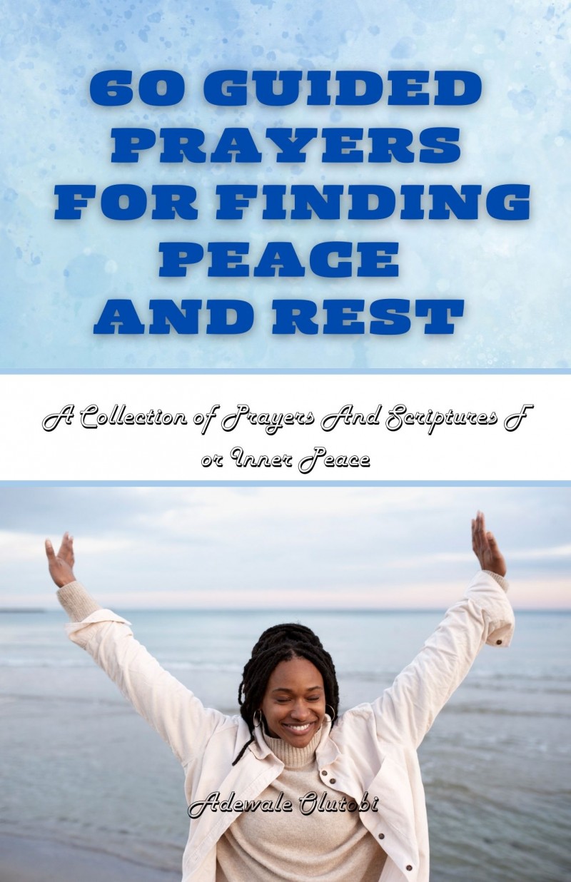 Buy 60 GUIDED PRAYERS FOR FINDING PEACE AND REST by Adewale olutobi lawal on Selar