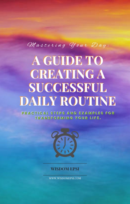 Buy Mastering Your Day: A GUIDE TO CREATING A SUCCESSFUL DAILY ROUTINE ...