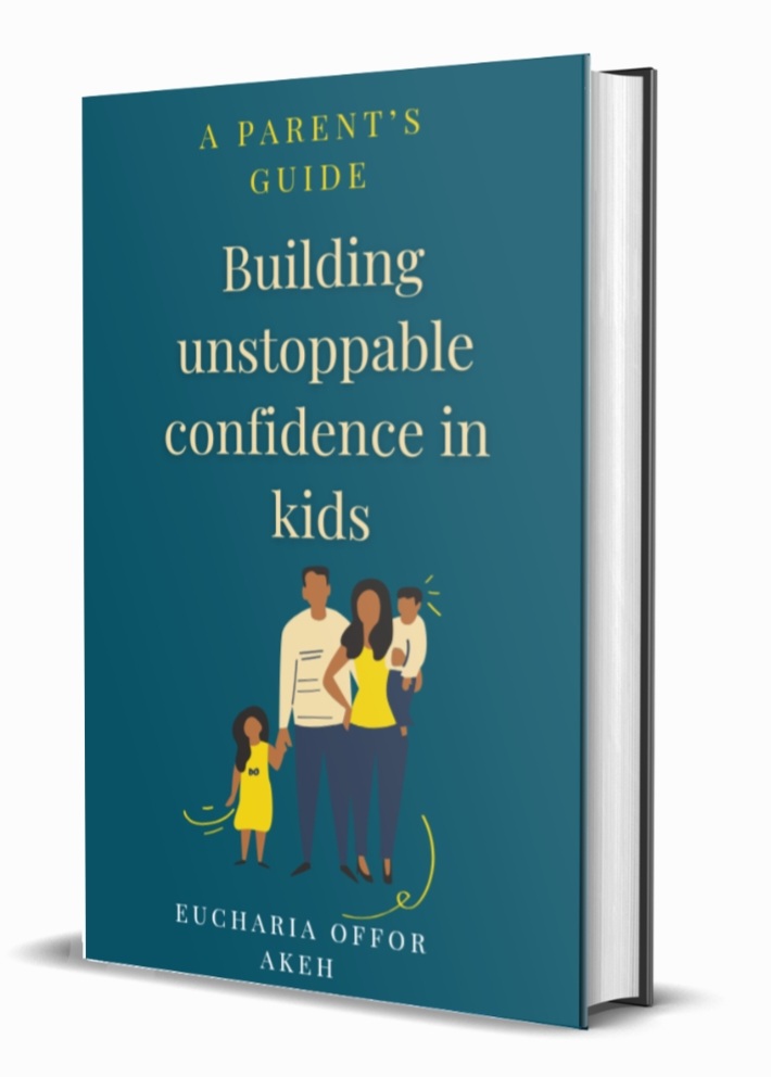 Buy Building Unstoppable Confidence in Kids by Eucharia Akeh on Selar