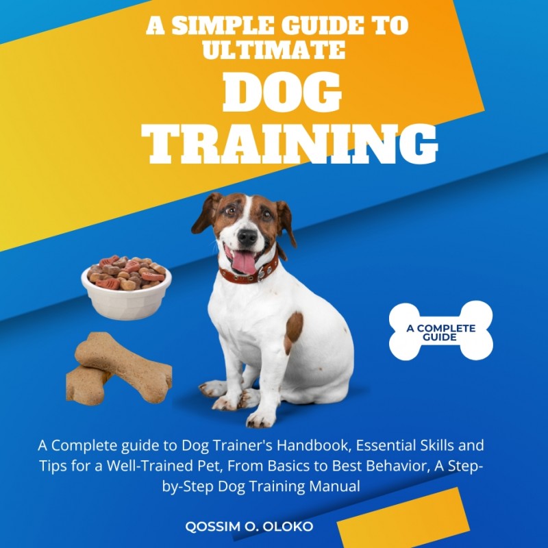 Buy A SIMPLE GUIDE TO ULTIMATE DOG TRAINING by Zidney kindle publishing ...