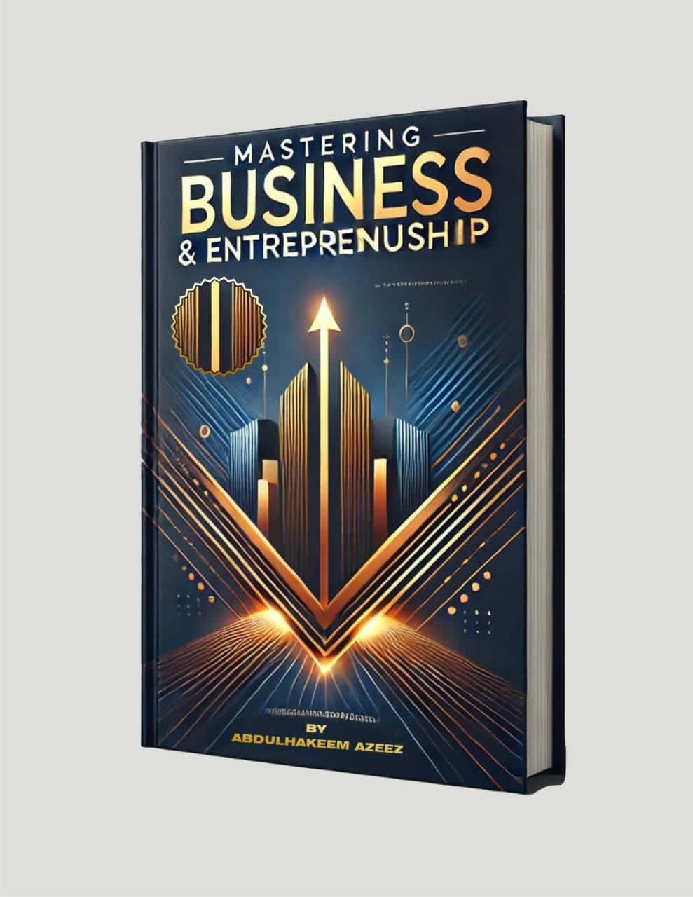 Buy MASTERING BUSINESS and ENTREPRENEURSHIP' by Abdulhakeem Azeez on Selar