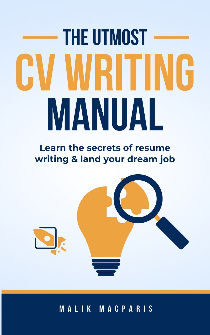 Buy The Utmost CV Writing Manual: Learn the Secrets of Resume Writing & Land Your Dream Job by ...