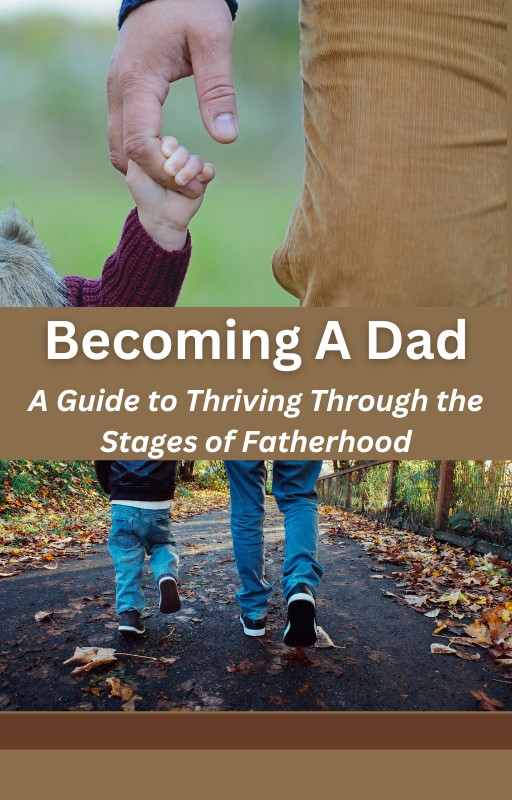 Buy Becoming a Dad: A Guide to Thriving Through the Stages of Fatherhood by Abithurs Creations ...