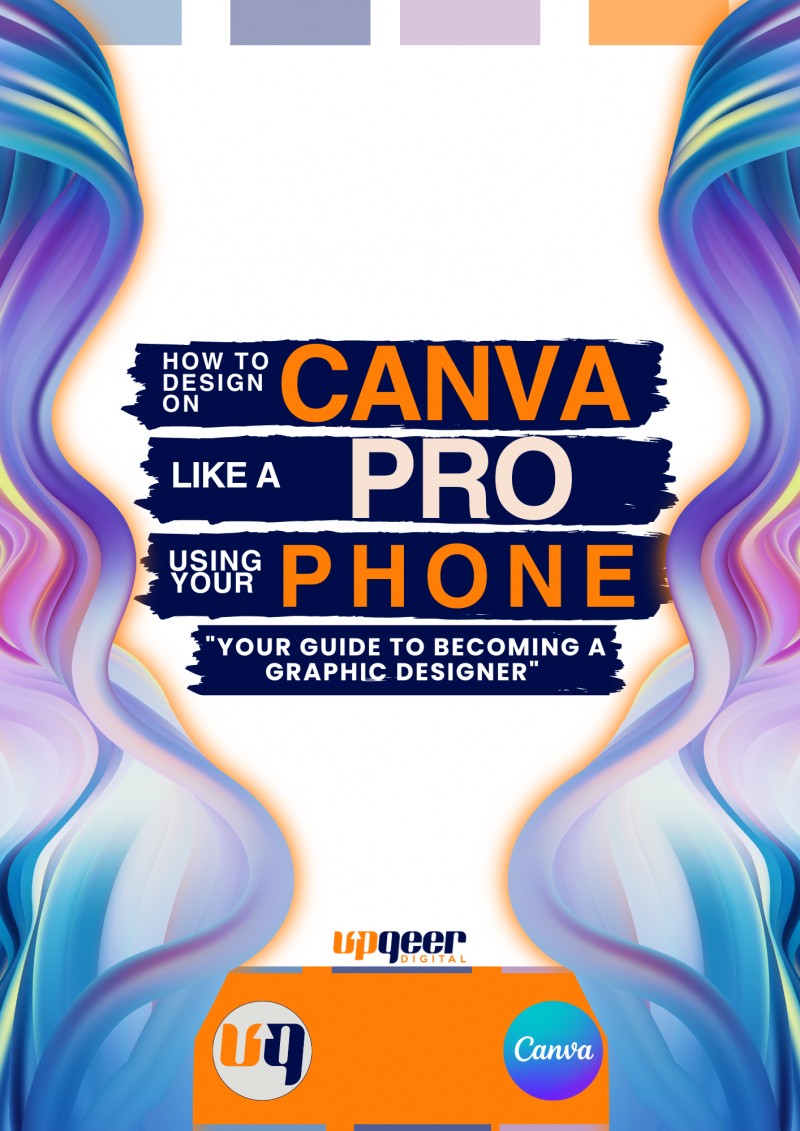 Buy HOW TO DESIGN ON CANVA LIKE A PRO USING YOUR PHONE by Abiodun Adeniyi "TheAbiodunAb" on Selar