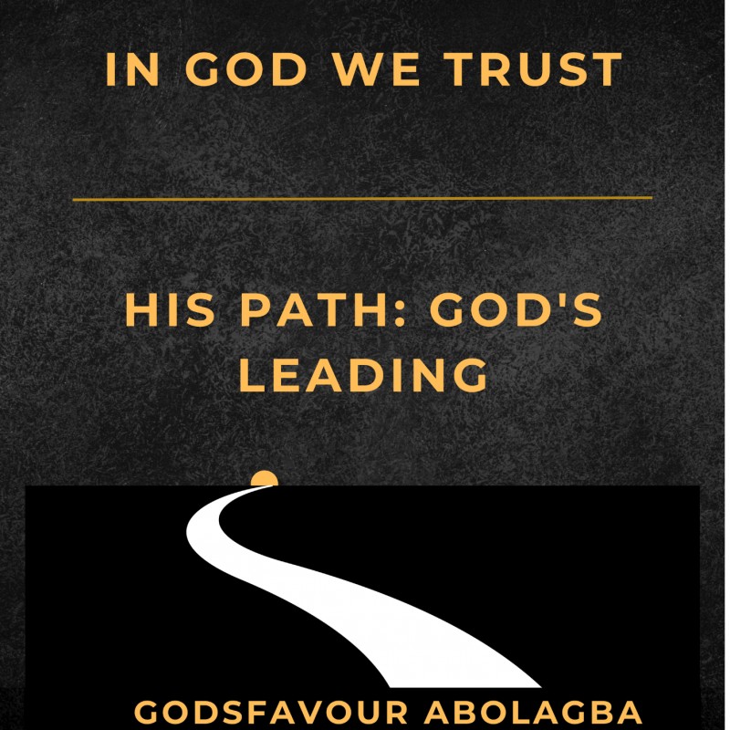 Get In God we trust & His path: God's leading by Abolagba Omoafese ...