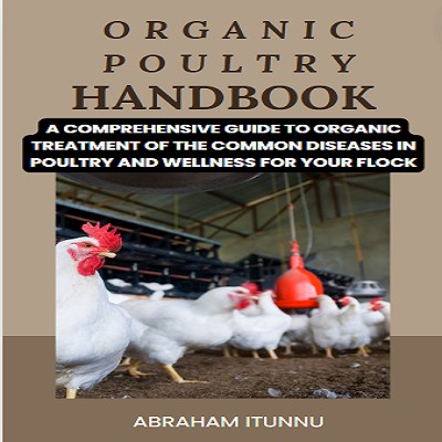Buy Organic Poultry Handbook: A Comprehensive Guide To Organic ...
