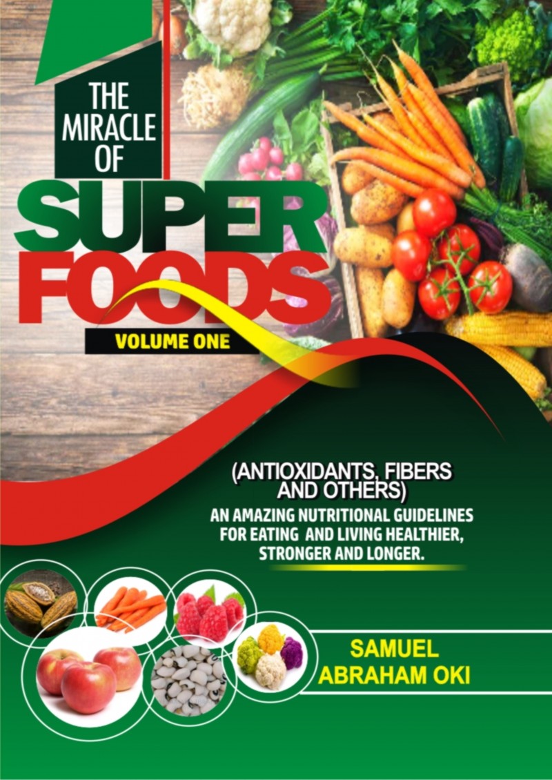 Buy THE MIRACLE OF SUPER FOODS VOLUME ONE ( ANTIOXIDANTS, FIBERS AND ...