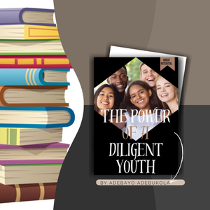 Buy THE POWER OF A DILIGENT YOUTH by Adebayo Adebukola on Selar