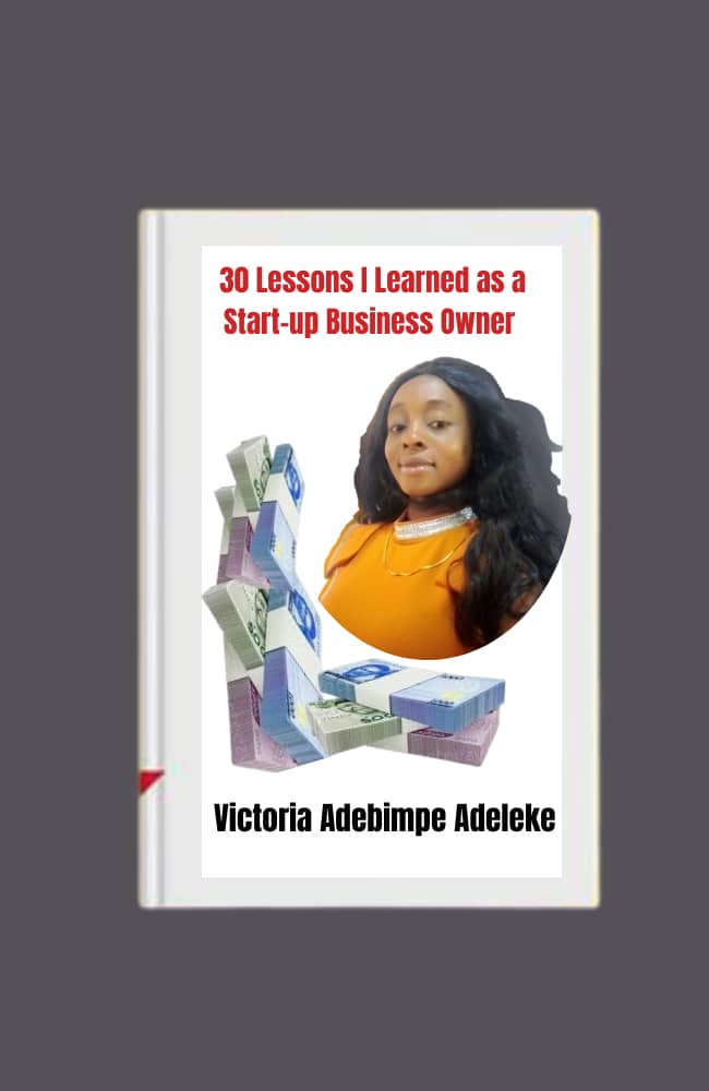 Buy 30 Lessons I Learned as a Start-up Business Owner by Adebimpe Victoria on Selar