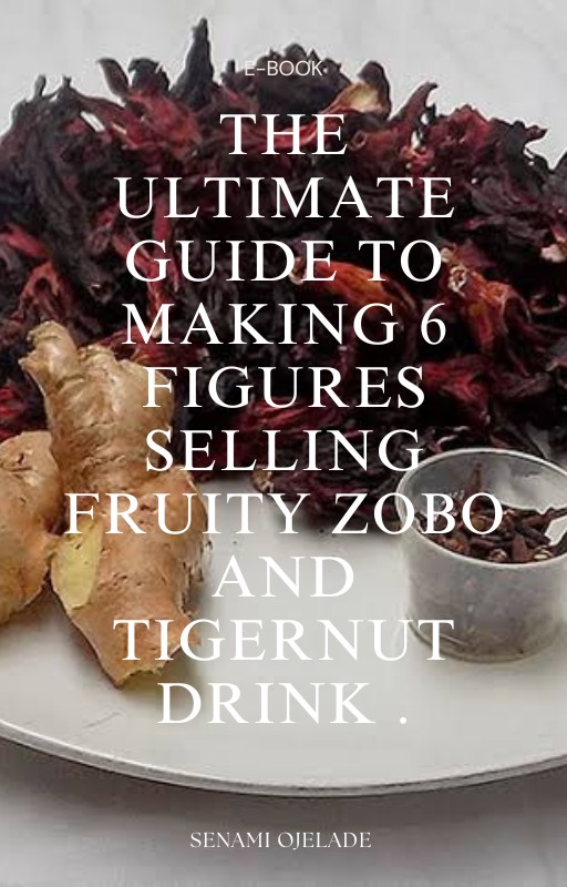 Buy The ultimate guide to making 6 figures selling Fruity Zobo Drink by ...