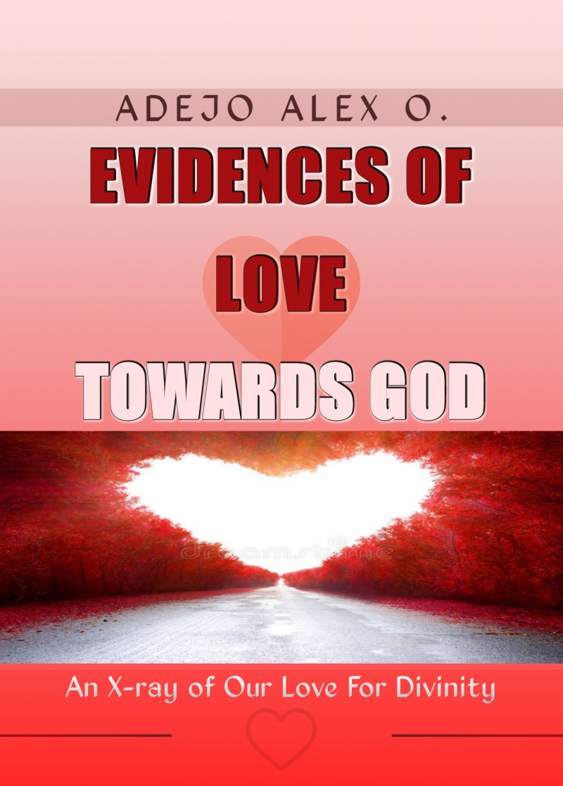 Buy EVIDENCES OF LOVE TOWARDS GOD -ADEJO ALEX O. by Adejo Alex on Selar