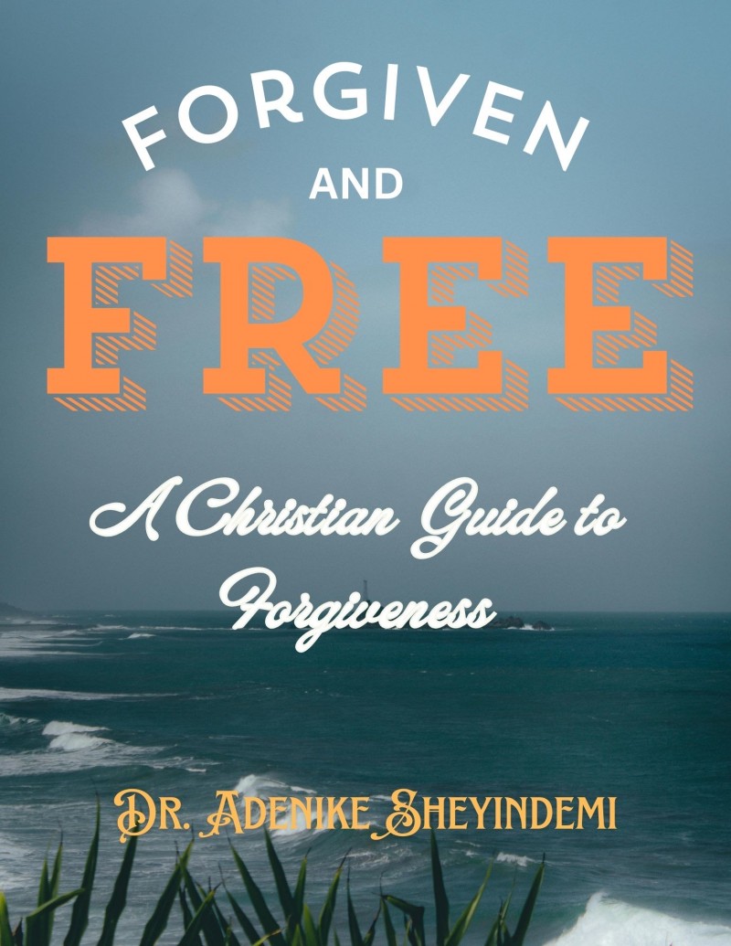 Buy forgiven and free: a Christian guide to forgiveness by Adenike ...