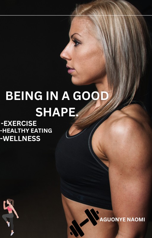Buy BEING IN A GOOD SHAPE by Aguonye Naomi on Selar
