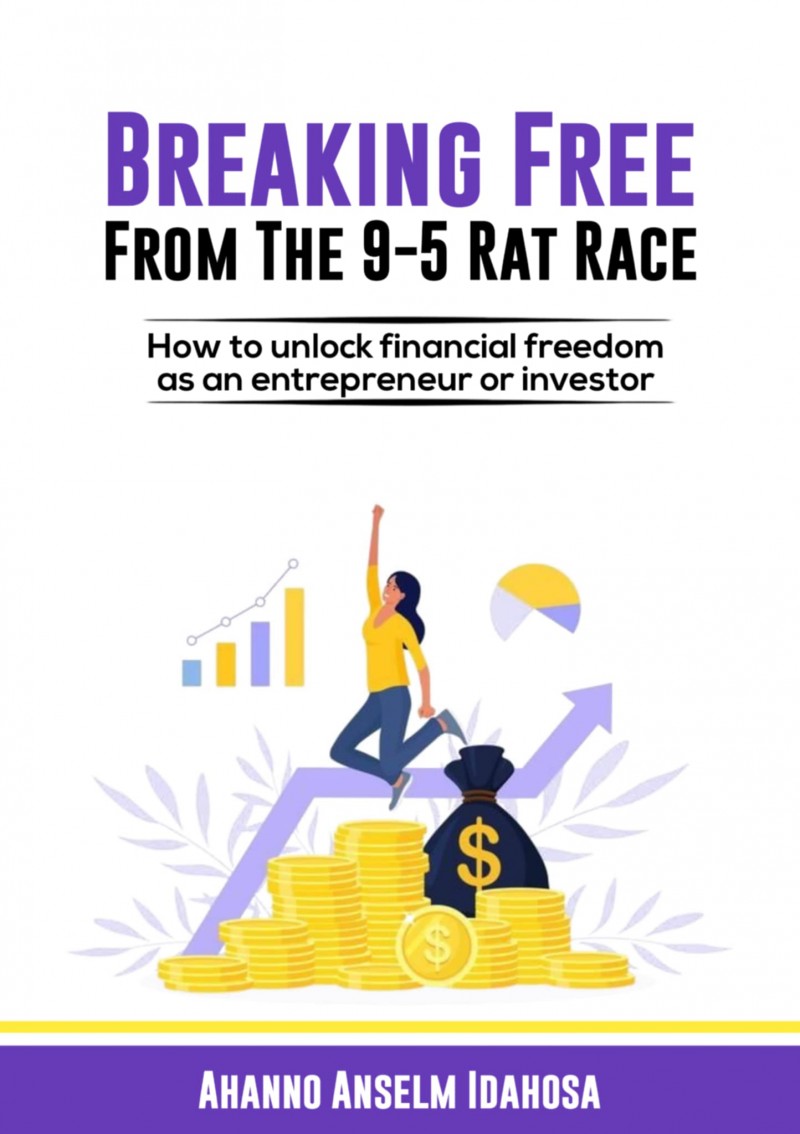Buy BREAKING FREE FROM THE 9-5 RAT RACE by Ahanno Anselm Idahosa on Selar