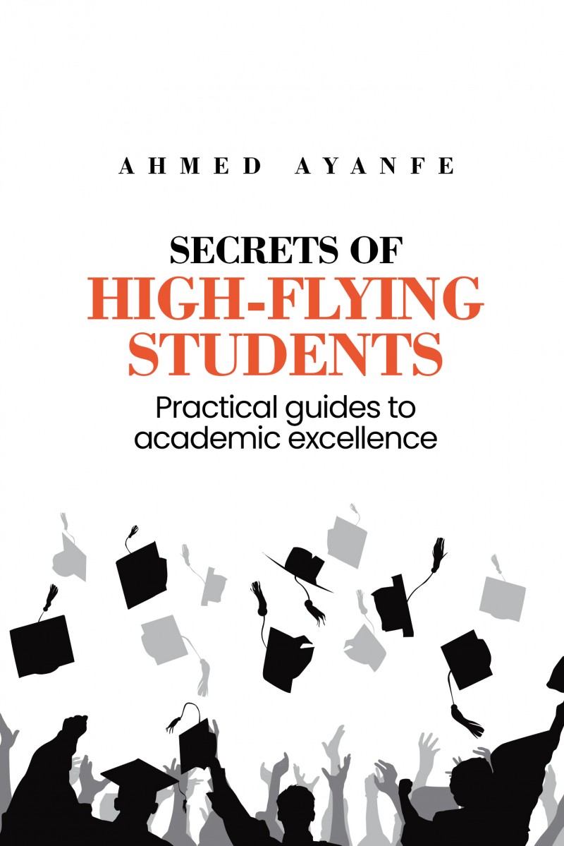 Buy SECRETS OF HIGH-FLYING STUDENTS: PRACTICAL GUIDES TO ACADEMIC ...