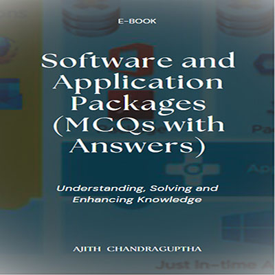 Buy Software and Application Packages MCQs with Answers by Ajith Chandraguptha on Selar