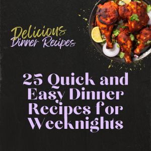 Buy 25 Quick and Easy Dinner Recipes for Weeknights by The Recipe ...