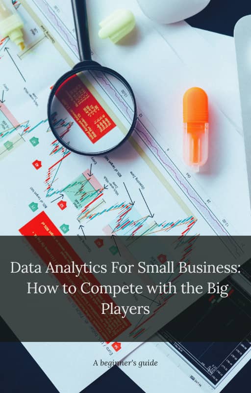 Buy Data Analytics for Small Business: How to Compete with the Big ...