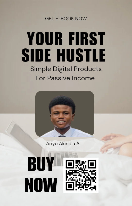 Buy YOUR FIRST SIDE HUSTLE: SIMPLE DIGITAL PRODUCTS FOR PASSIVE INCOME by Akinola Ariyo on Selar