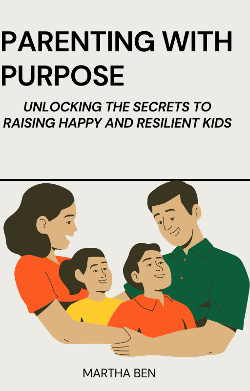 Buy PARENTING WITH PURPOSE: UNLOCKING THE SECRETS TO RAISING HAPPY AND RESILIENT KIDS by MARTHA ...