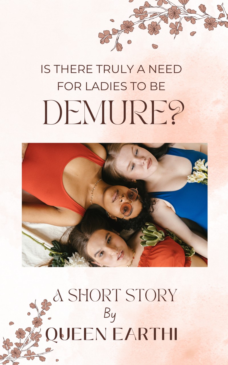 Buy IS THERE TRULY A NEED FOR LADIES TO BE DEMURE? by Queen Earthi on Selar