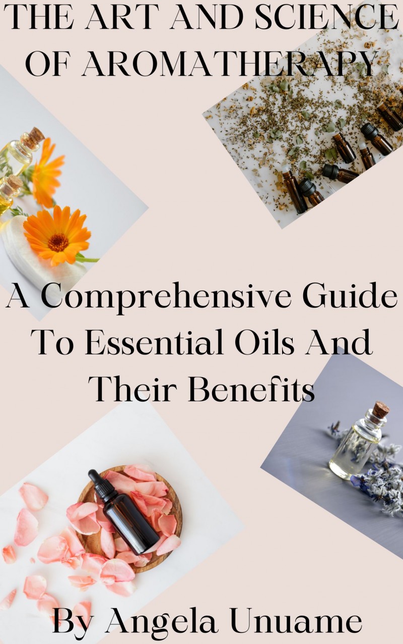 Buy The Art And Science Of Aromatherapy: A Comprehensive Guide To ...