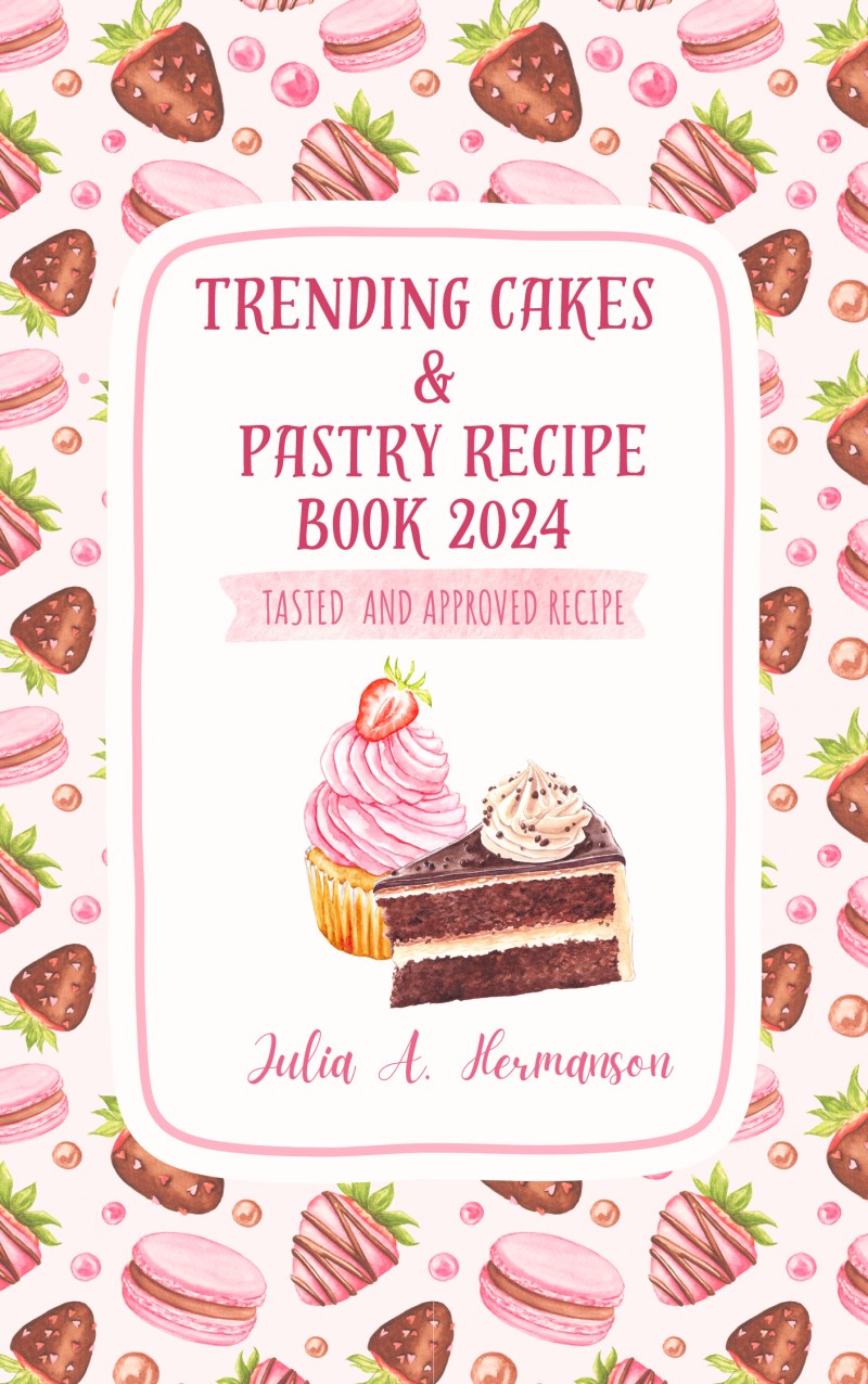 Buy TRENDING CAKES AND PASTRY RECIPE BOOK FOR EVERY BAKER 2024 by Power ...