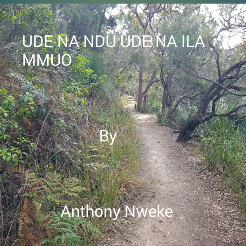 Buy UDE NA NDU UDE NA ILA MMUO (mbem - 'poem' na asusu Igbo) by Anthony Nweke on Selar